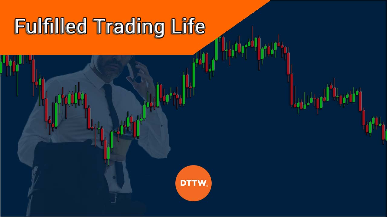 A Guide to Live a Happy and Fulfilled Life of a Trader | Real Trading