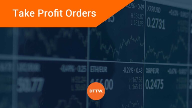 What Take Profit Orders Are & How to Set Them as a Pro Trader | DTTW