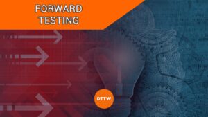 Forward Testing: The Proof of Your Strategy's Efficiency